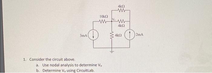 Solved 1. Consider the circuit above. a. Use nodal analysis | Chegg.com