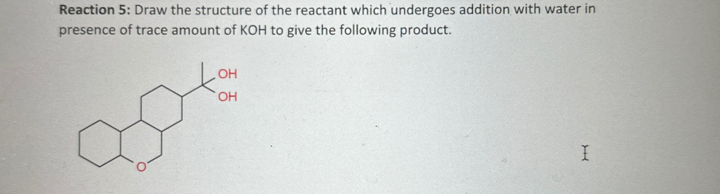 Solved Reaction 5: Draw the structure of the reactant which | Chegg.com
