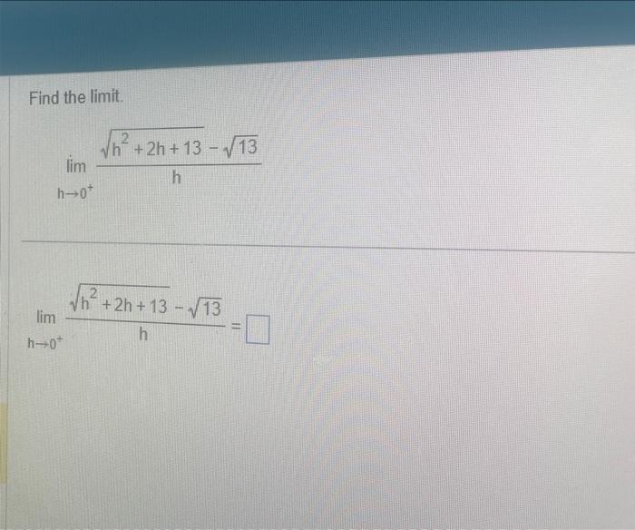 Solved Find the limit. \\[ \\lim _{h \\rightarrow 0^{+}} | Chegg.com