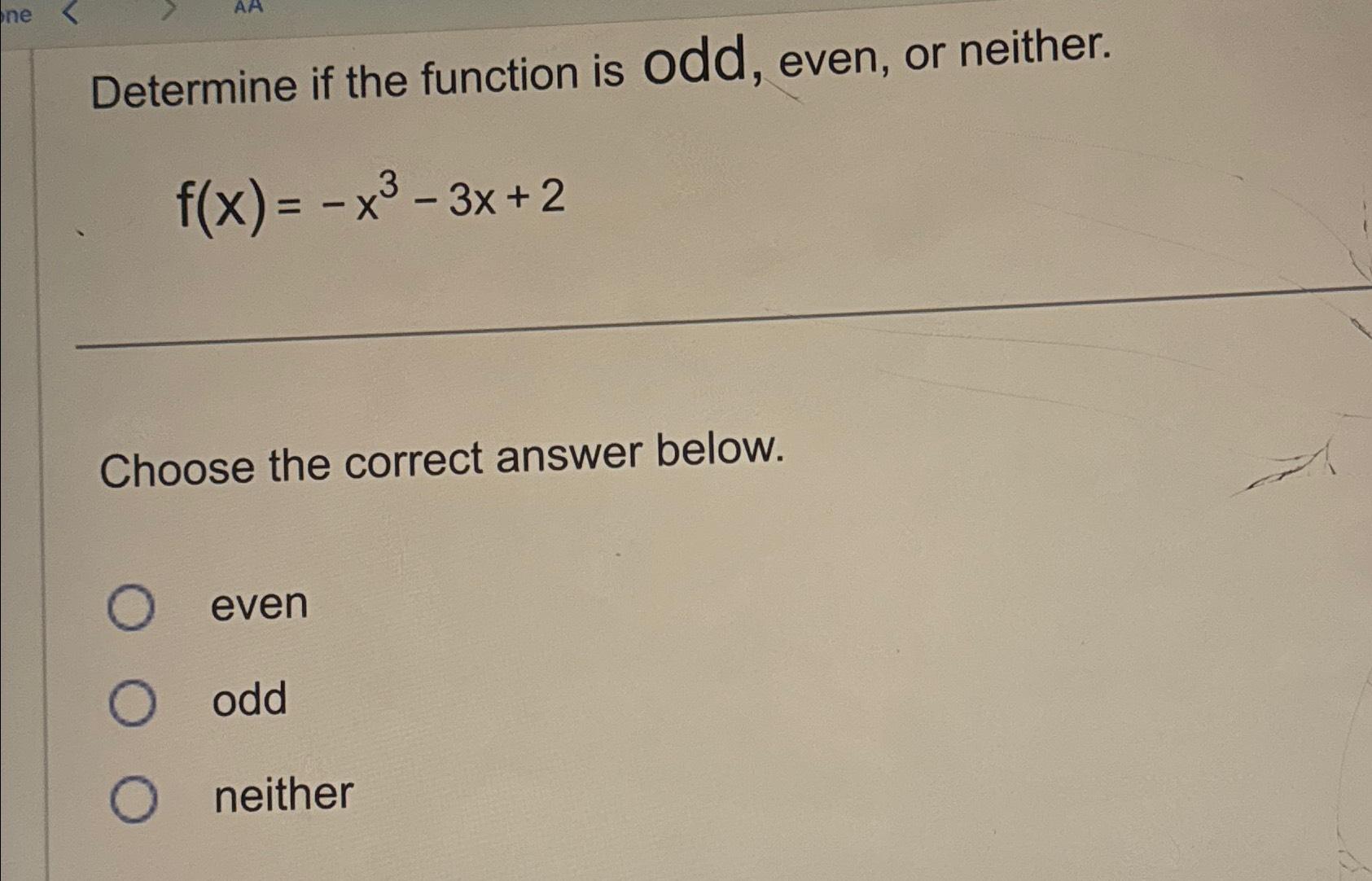 Solved Determine if the function is odd, even, or | Chegg.com