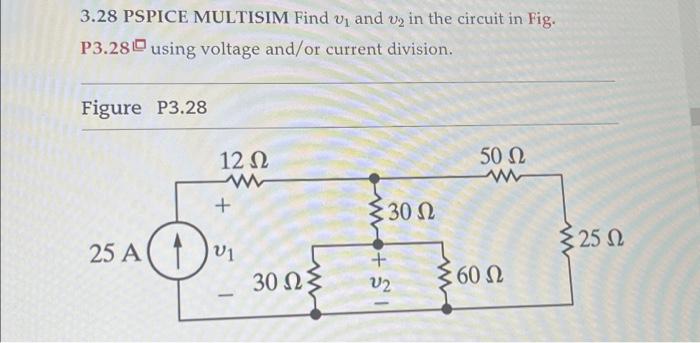 Solved 3.28 PSPICE MULTISIM Find V1 and V2 in the circuit in | Chegg.com