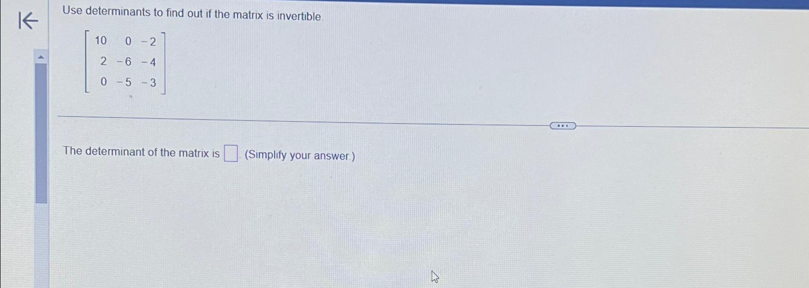 Solved Use determinants to find out if the matrix is | Chegg.com