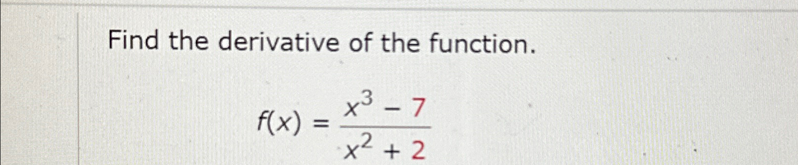 Solved Find the derivative of the function.f(x)=x3-7x2+2 | Chegg.com