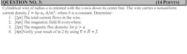 Solved QUESTION NO. 3:Cylindrical wire of radius a ﻿is | Chegg.com