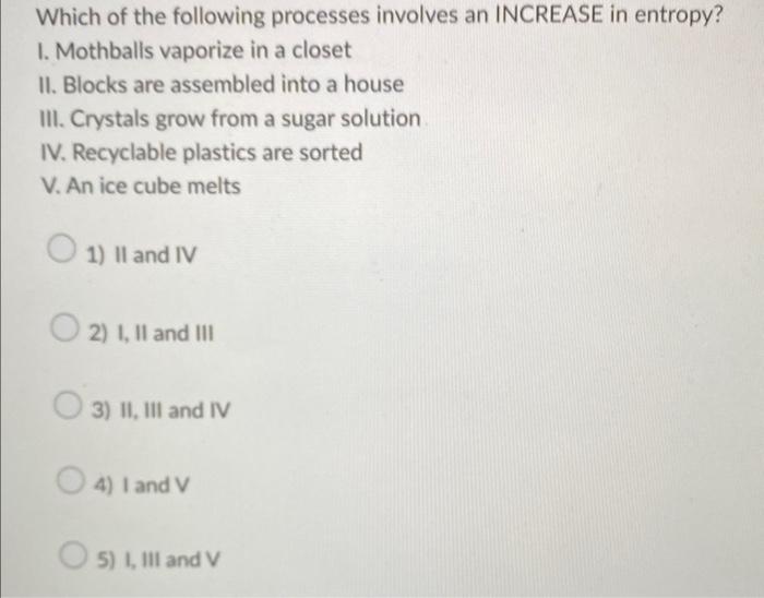 Solved Which of the following processes involves an INCREASE | Chegg.com