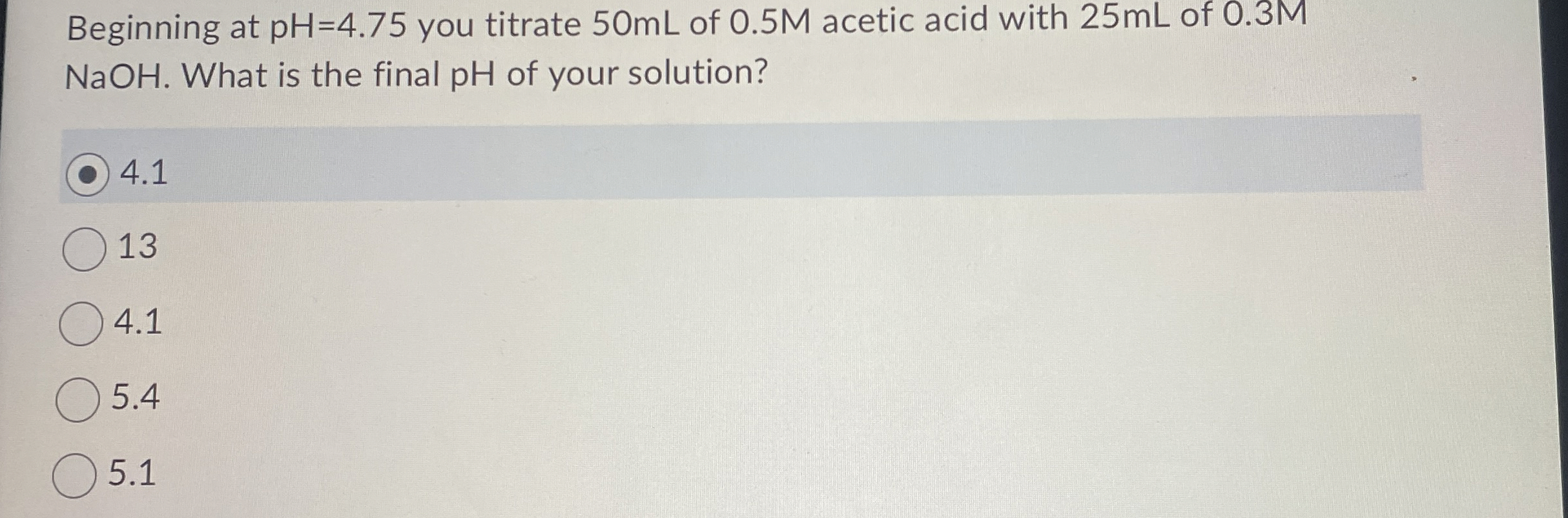 Solved Beginning at pH=4.75 ﻿you titrate 50 ﻿mL of 0.5 ﻿M | Chegg.com