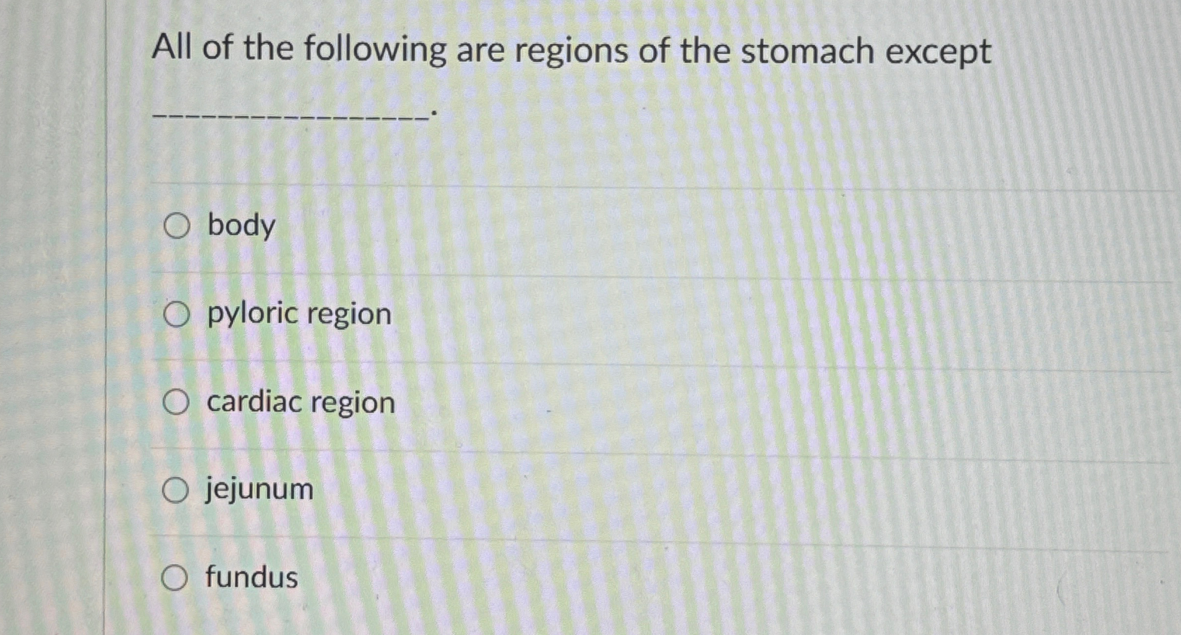 Solved All of the following are regions of the stomach | Chegg.com