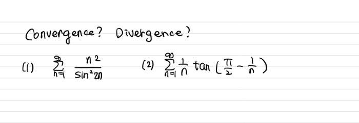 Solved Convergence? Divergence? tan () n 2 () (2) Sin 20 ก็= | Chegg.com