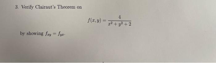 Solved 3. Verify Clairaut's Theorem on f(x,y)=x2+y2+24 by | Chegg.com