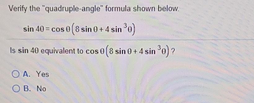 Solved Verify the "quadruple-angle" formula shown below. sin | Chegg.com