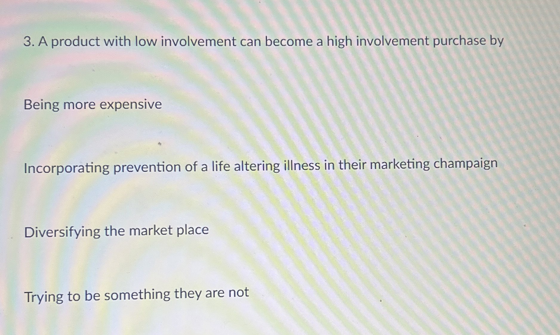 Solved A product with low involvement can become a high | Chegg.com