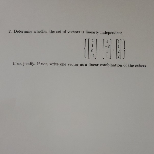 Solved 2. Determine whether the set of vectors is linearly | Chegg.com
