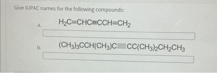 Solved Give IUPAC names for the following compounds: a. | Chegg.com