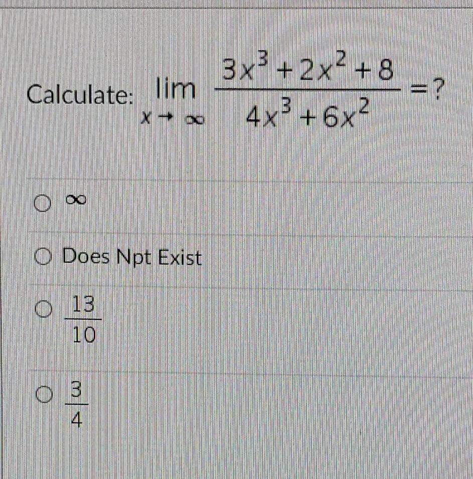 Solved Calculate Limx 4x3 6x23x3 2x2 8 Does Npt Exist Chegg Solved Calculate Limx 4x3 6x23x3 2x2 8 Does Npt Exist Chegg