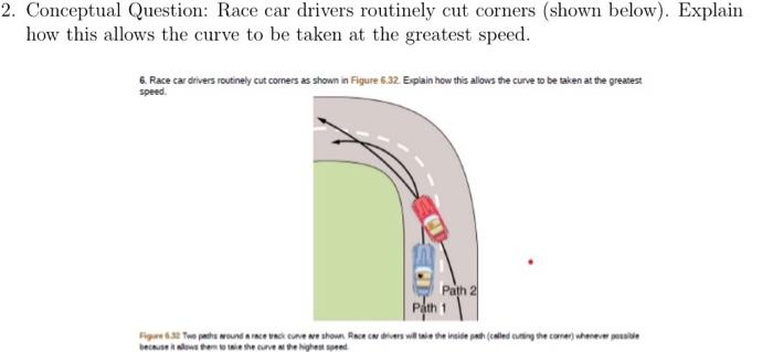 Solved Conceptual Question: Race car drivers routinely cut | Chegg.com