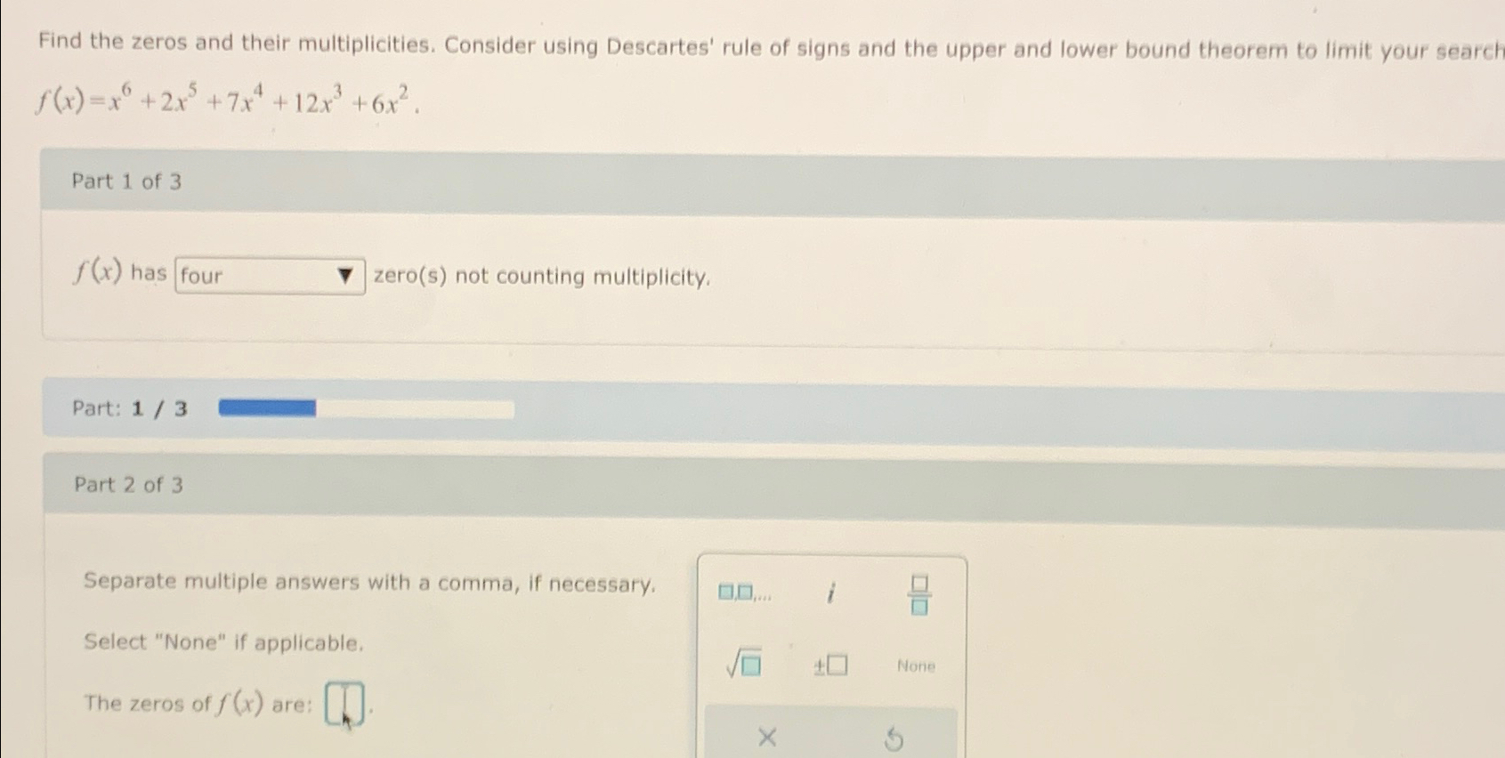 Solved Find the zeros and their multiplicities. Consider | Chegg.com