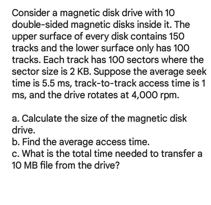 Solved Consider a magnetic disk drive with 10double-sided | Chegg.com