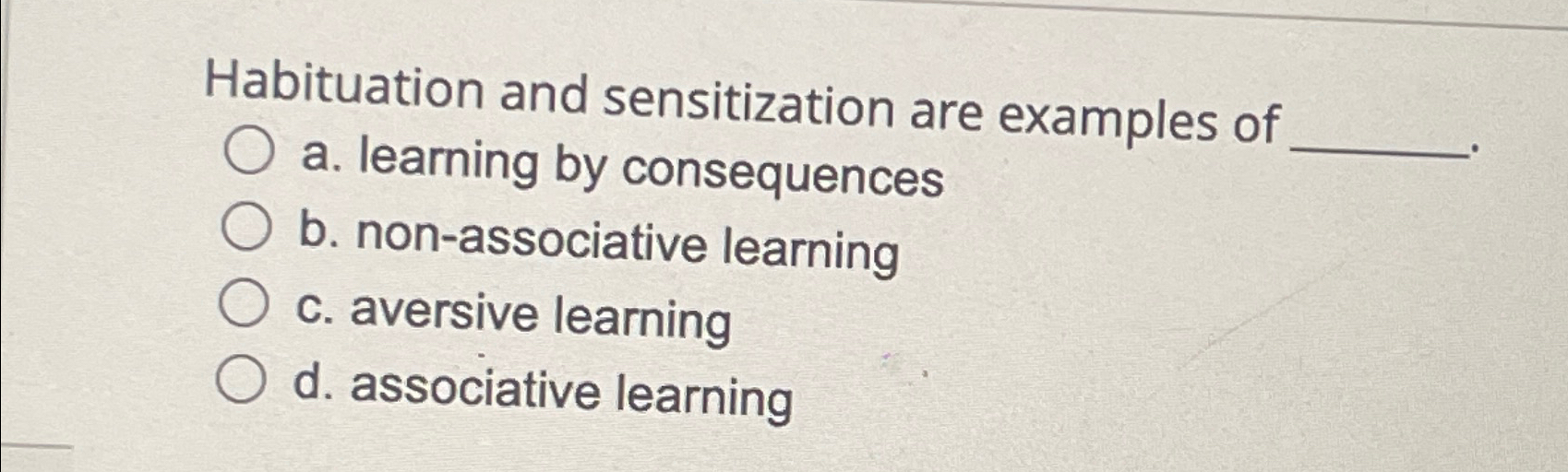 Solved Habituation and sensitization are examples ofa. | Chegg.com