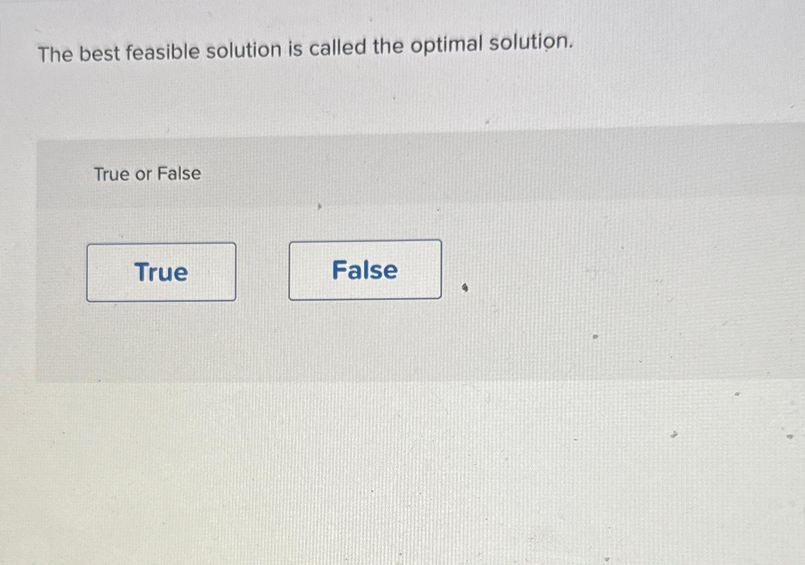 Solved The best feasible solution is called the optimal | Chegg.com