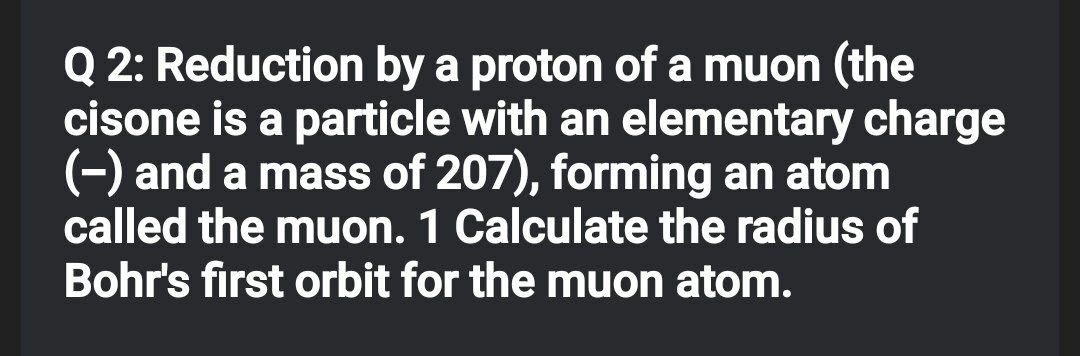 Solved Q 2: Reduction by a proton of a muon (the cisone is a | Chegg.com