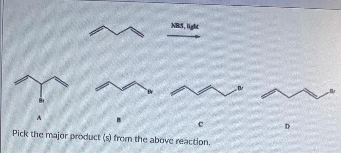 Solved Br NBS, light Pick the major product (s) from the | Chegg.com