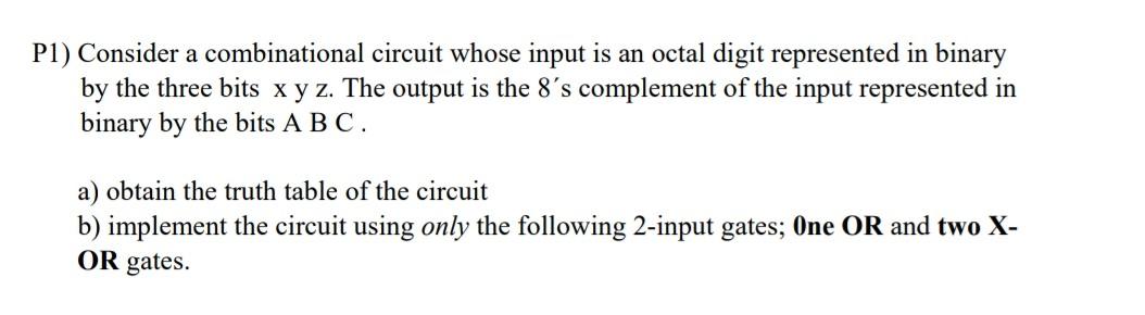 Solved P1) Consider a combinational circuit whose input is | Chegg.com