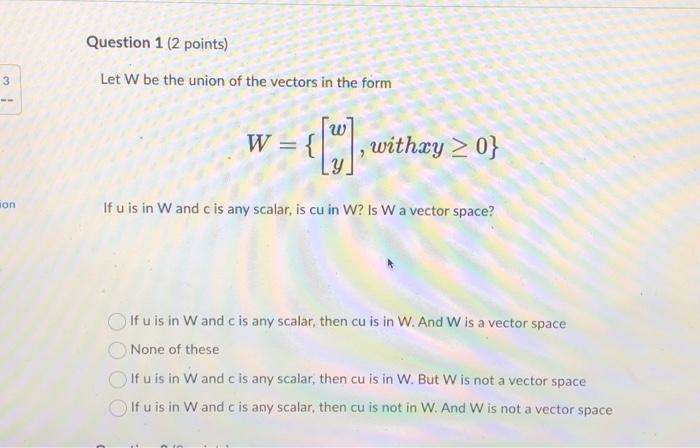 Solved Let W be the union of the vectors in the form | Chegg.com