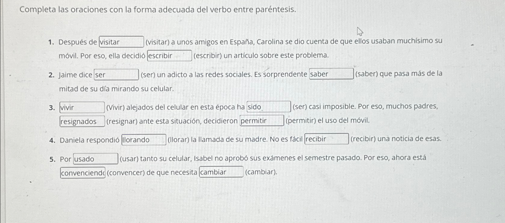 Solved Completa Las Oraciones Con La Forma Adecuada Del Chegg