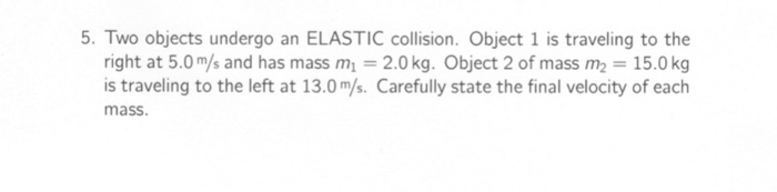 Solved 5 Two Objects Undergo An Elastic Collision Object 1