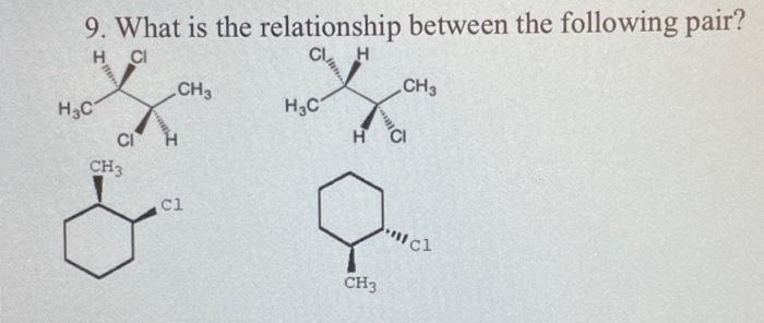 Solved 9. What is the relationship between the following | Chegg.com