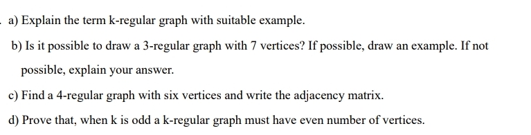 Solved a) ﻿Explain the term k-regular graph with suitable | Chegg.com