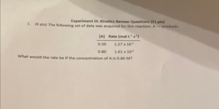 Solved Experiment Ill: Kinetics Review Questions (21 pts) 1. | Chegg.com