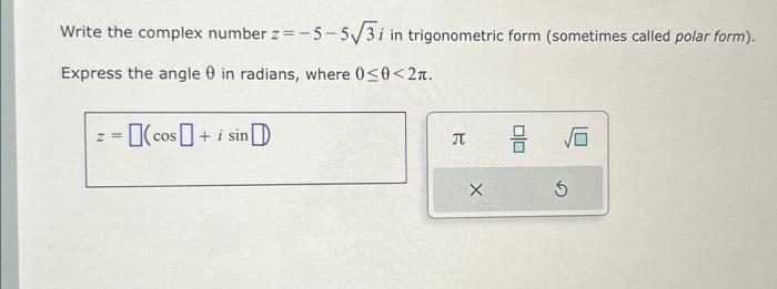 Solved Write the complex number z=−5−53i in trigonometric | Chegg.com