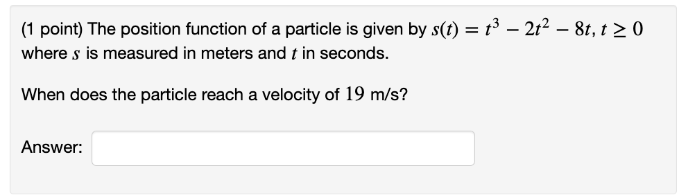 Solved ( 1 ﻿point) ﻿The position function of a particle is | Chegg.com