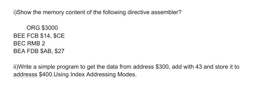 Solved i)Show the memory content of the following directive | Chegg.com