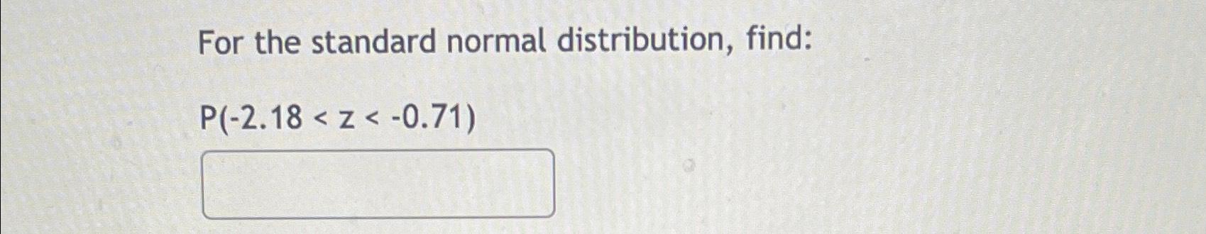 Solved For the standard normal distribution, find: | Chegg.com