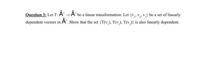 Solved Question 3 Let T A 3→a 3 Be A Linear