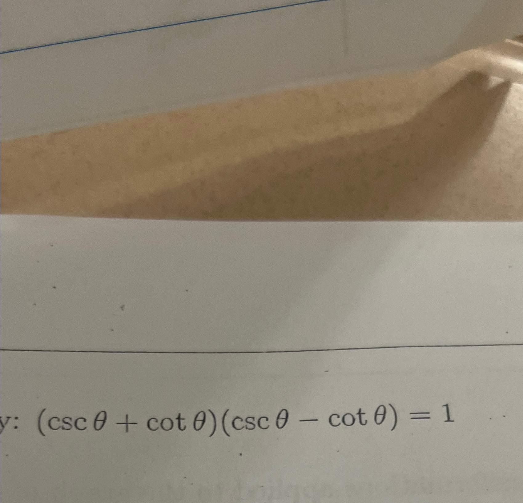 Solved :(cscθ+cotθ)(cscθ-cotθ)=1 | Chegg.com