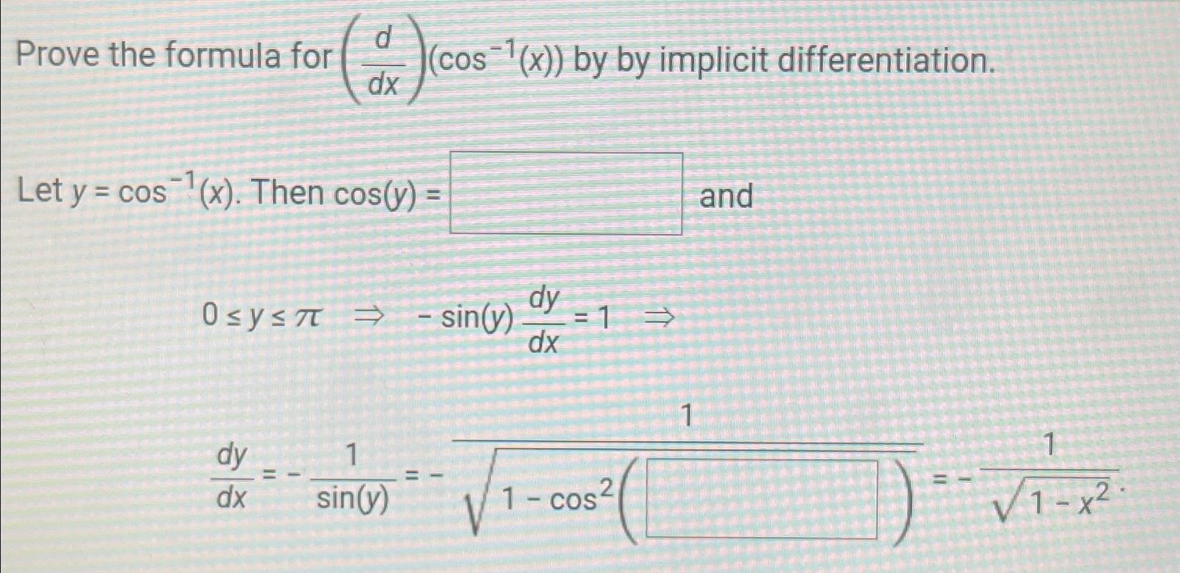Solved Prove the formula for (ddx)(cos-1(x)) ﻿by by implicit | Chegg.com