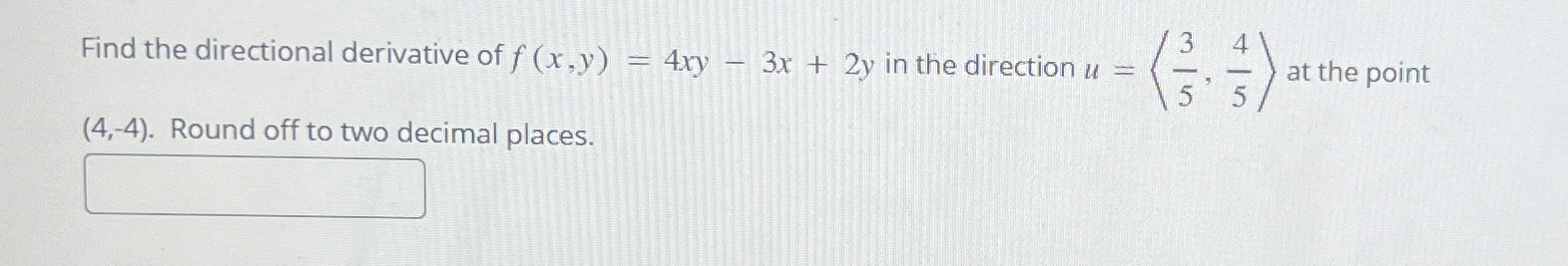 Solved Find the directional derivative of f(x,y)=4xy-3x+2y | Chegg.com
