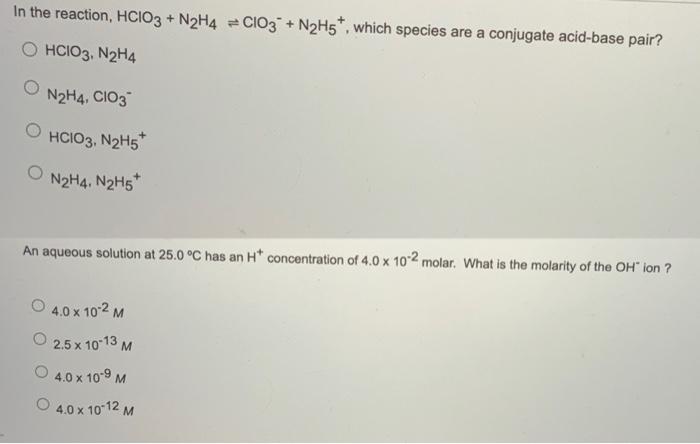 Solved In the reaction, HCIO3 + N2H4 = CIO3 + N2H5*, which | Chegg.com