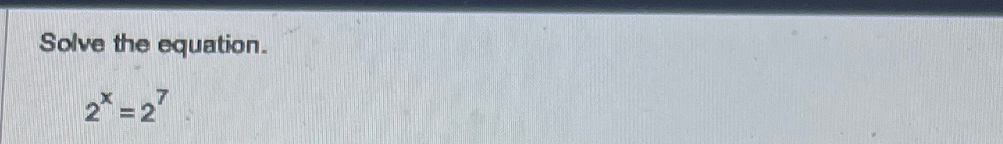 Solved Solve the equation.2x=27 | Chegg.com