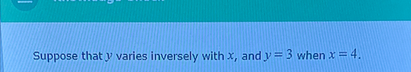 Solved Suppose that y ﻿varies inversely with x, ﻿and y=3 | Chegg.com