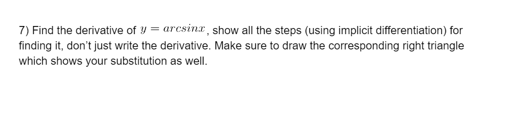 Solved Find the derivative of y=arcsinx, ﻿show all the steps | Chegg.com