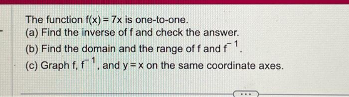Solved The function f(x)=7x is one-to-one. (a) Find the | Chegg.com