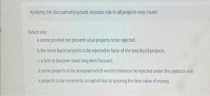 Solved Applying the discounted payback decision rule to all | Chegg.com