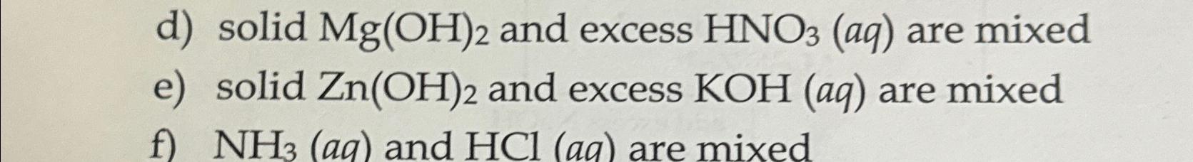 Solved d) solid Mg(OH)_(2) and excess HNO_(3)(aq) are | Chegg.com