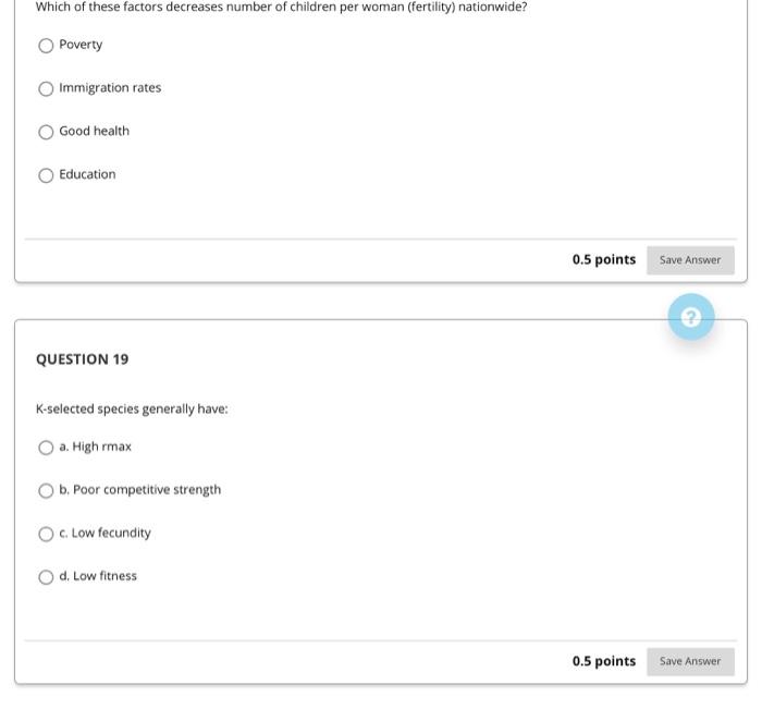 Solved QUESTION 8 Organisms that have high fecundity A. | Chegg.com