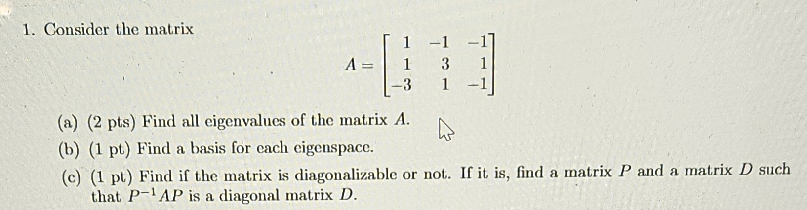 Solved Consider the matrixA=[1-1-1131-31-1](a) ﻿Find all | Chegg.com