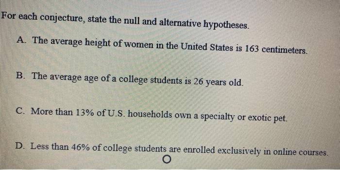 Solved For each conjecture, state the null and alternative | Chegg.com